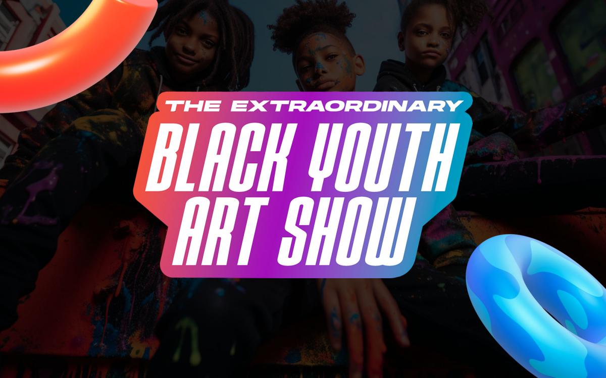 The Extraordinary Black Youth Art Show - ATL - Eventeny
