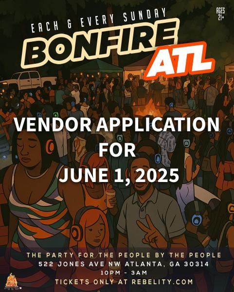 BONFIRE ATL | JUNE 1, 2025 VENDOR APPLICATION LINK - Bonfire ATL 2025 ...