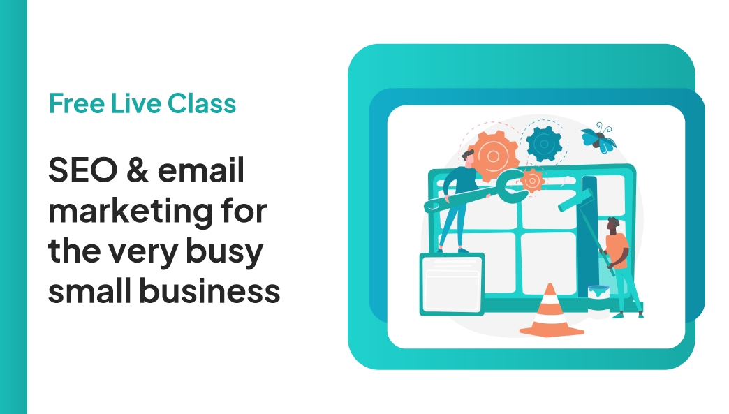 Ticket - Webinar: SEO and email marketing for the very busy small business - Eventeny