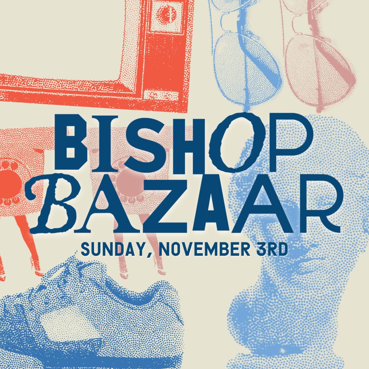 Ticket - Bishop Bazaar - Sunday, November 3rd - Eventeny