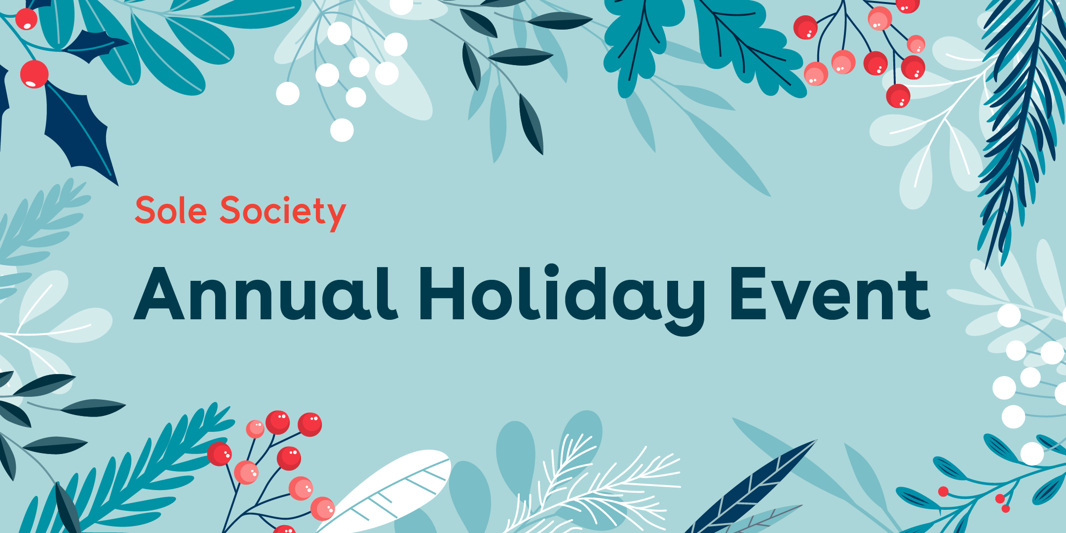 Sole Society Annual Holiday Event (Virtual) - Eventeny